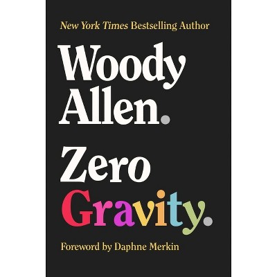 Zero Gravity - by Woody Allen (Hardcover) : Target