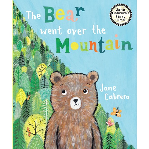 The Bear Went Over The Mountain - (jane Cabrera's Story Time) By Jane ...