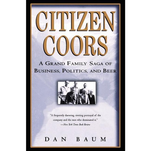 Citizen Coors - By Dan Baum (paperback) : Target