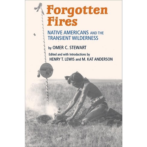 Forgotten Fires - By Omer C Stewart (paperback) : Target