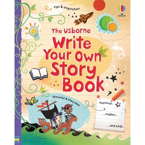 Write Your Own Story Book - By Louie Stowell (spiral Bound) : Target
