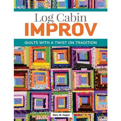 Improv Quilting - By Irene Roderick (hardcover) : Target