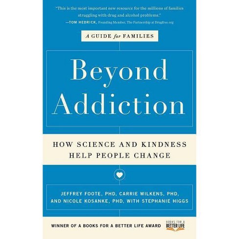 Beyond Addiction - By Jeffrey Foote & Carrie Wilkens & Nicole Kosanke ...