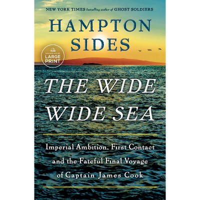 The Wide Wide Sea - By Hampton Sides (hardcover) : Target