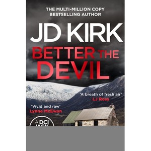 Better the Devil - (DCI Logan Crime Thrillers) by JD Kirk (Paperback ...