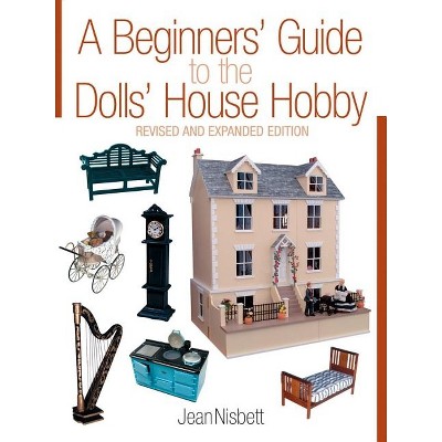 A Beginners' Guide To The Dolls' House Hobby - By Jean Nisbett ...