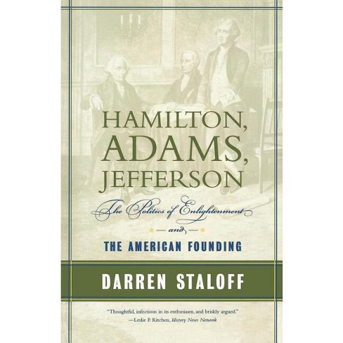 Hamilton, Adams, Jefferson - (american Portrait (hill And Wang)) By ...