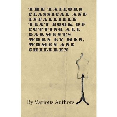 The Tailors Classical And Infallible Text Book Of Cutting All Garments ...
