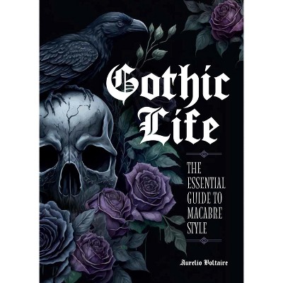Gothic Life - By Aurelio Voltaire (hardcover) : Target