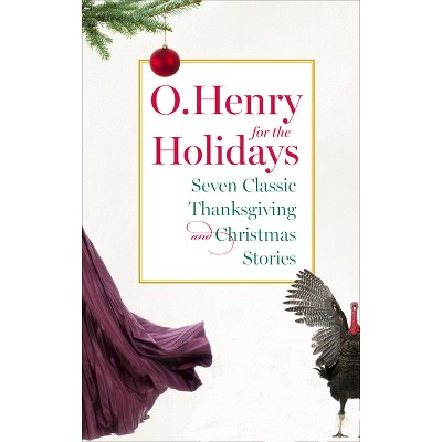 O. Henry For The Holidays - By O Henry (hardcover) : Target
