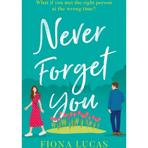 Never Forget You - By Fiona Lucas (paperback) : Target
