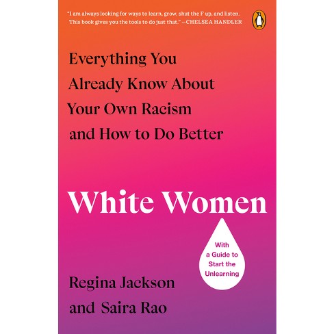 White Women - By Regina Jackson & Saira Rao (paperback) : Target