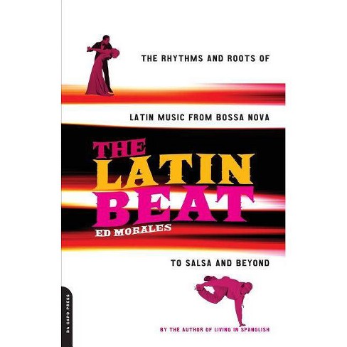 The Latin Beat - By Ed Morales (paperback) : Target