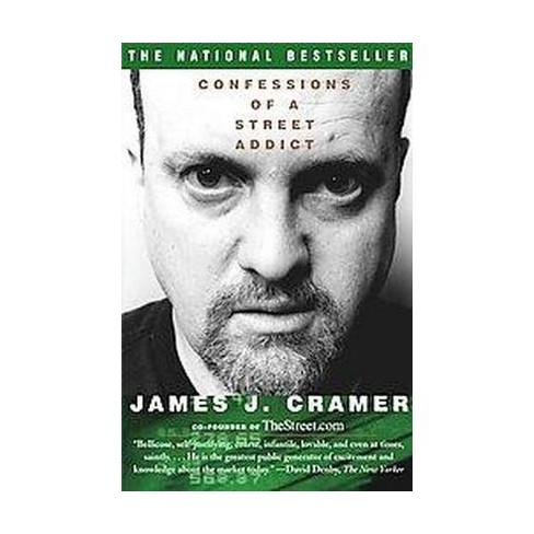 Confessions Of A Street Addict - By James J Cramer (paperback) : Target