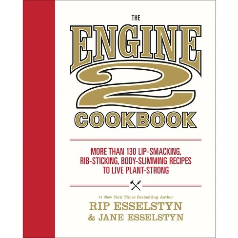 The Engine 2 Cookbook - By Rip Esselstyn & Jane Esselstyn (paperback ...
