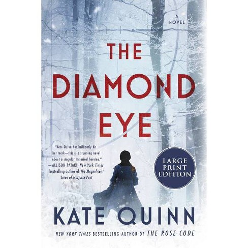 The Diamond Eye - Large Print By Kate Quinn (paperback) : Target