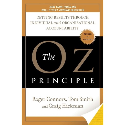 The Oz Principle - By Roger Connors & Tom Smith & Craig Hickman ...