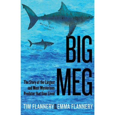 Big Meg - By Tim Flannery & Emma Flannery (hardcover) : Target