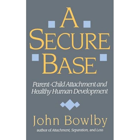 Secure Base - By John Bowlby (paperback) : Target
