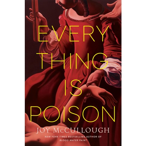 Everything Is Poison - By Joy Mccullough (hardcover) : Target