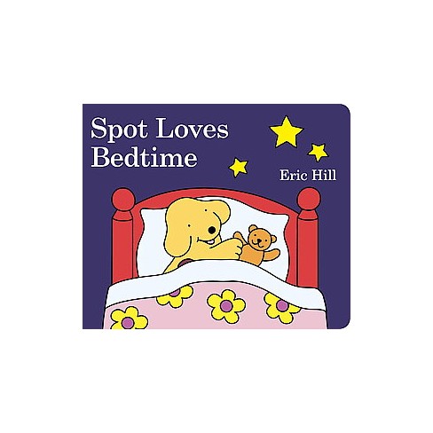 Spot Loves Bedtime - By Eric Hill (board Book) : Target