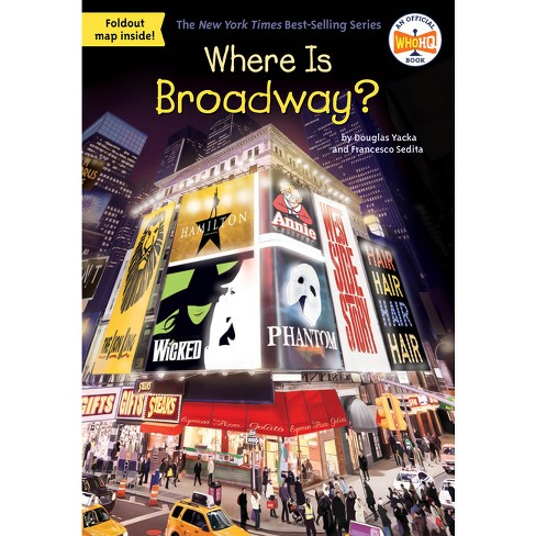 Where Is Broadway? - (where Is?) By Douglas Yacka & Francesco Sedita & Who Hq (paperback) : Target
