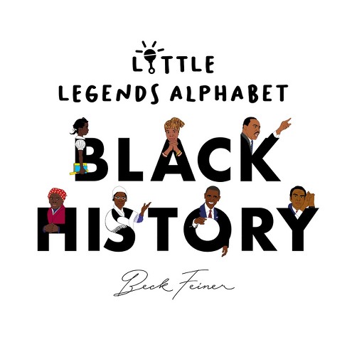 Black History Little Legends Alphabet - By Beck Feiner (hardcover) : Target