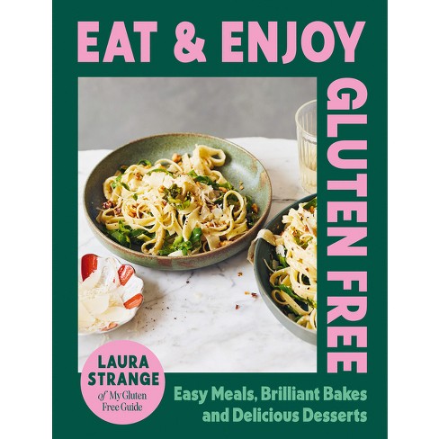 Eat And Enjoy Gluten Free - By Laura Strange (hardcover) : Target