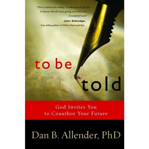 To Be Told - By Dan B Allender (paperback) : Target