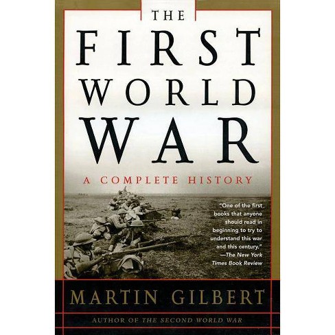The First World War: A Complete History - 2nd Edition By Martin Gilbert ...