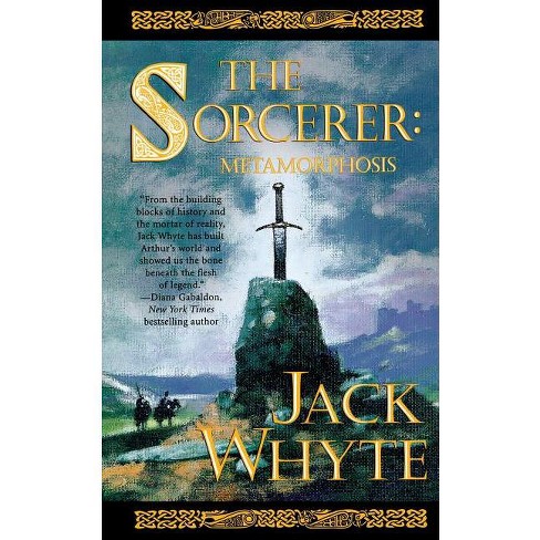 The Sorcerer: Metamorphosis - (camulod Chronicles) By Jack Whyte ...