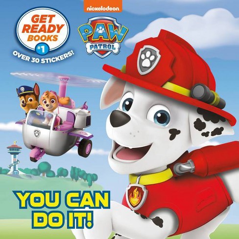 Get Ready Books #1: You Can Do It! (paw Patrol) - (pictureback(r)) By ...