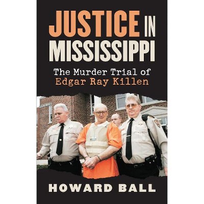 Justice In Mississippi - By Howard Ball (hardcover) : Target