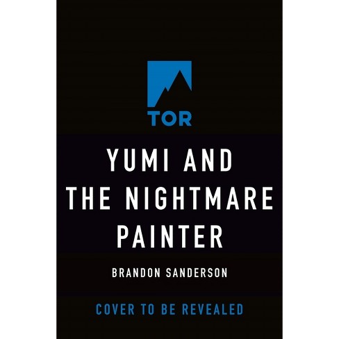 Yumi And The Nightmare Painter - (secret Projects) By Brandon Sanderson ...