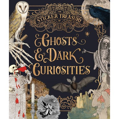 The Sticker Treasury Of Ghosts & Dark Curiosities - By Smith Street ...