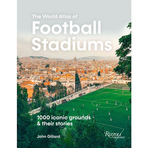 The World Atlas Of Football Stadiums - By John Gillard (hardcover) : Target