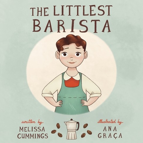 The Littlest Barista - By Melissa Cummings : Target