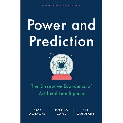 Power And Prediction - By Ajay Agrawal & Joshua Gans & Avi Goldfarb ...