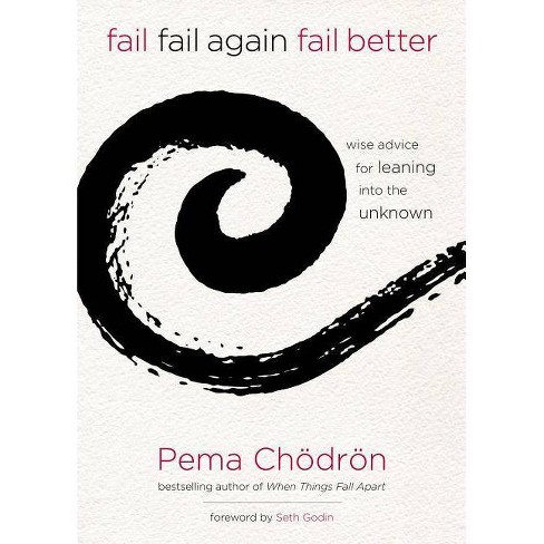Fail, Fail Again, Fail Better - By Pema Chödrön (hardcover) : Target