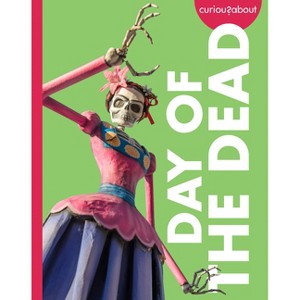 Curious about the Day of the Dead - (Curious about Holidays) by Erin ...