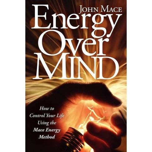 Energy Over Mind! - By John Mace (paperback) : Target