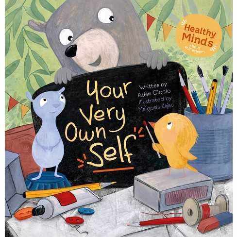 Your Very Own Self - (healthy Minds) By Adam Ciccio (hardcover) : Target