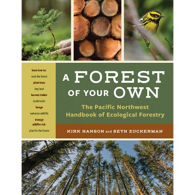 A Forest Of Your Own - By Kirk Hanson & Seth Zuckerman (paperback) : Target