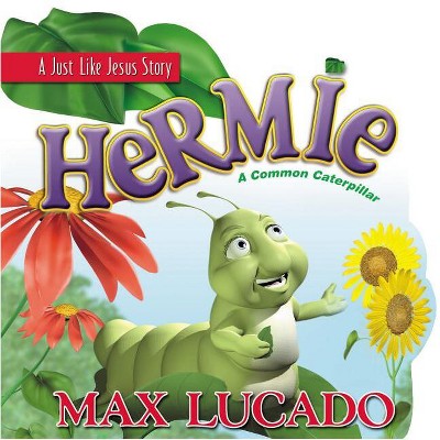 Hermie: A Common Caterpillar Board Book - By Max Lucado : Target