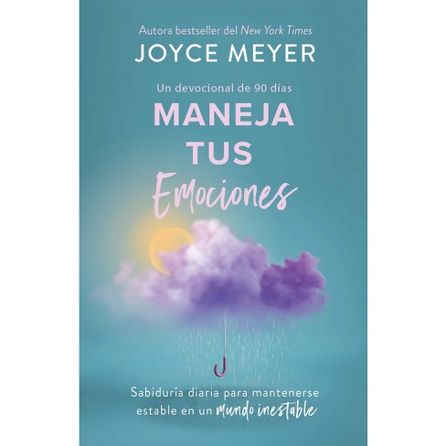 Maneja Tus Emociones (un Devocional De 90 Días): Sabiduría Diaria Para ...