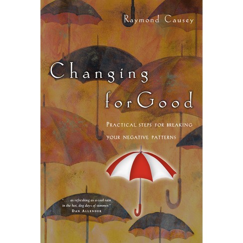 Changing For Good - By Raymond Causey (paperback) : Target