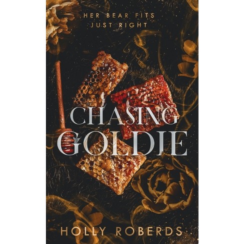 Chasing Goldie - By Holly Roberds (paperback) : Target