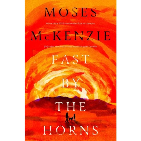 Fast By The Horns - By Moses Mckenzie (paperback) : Target