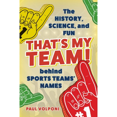That's My Team! - by Paul Volponi (Paperback) : Target