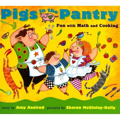 Pigs in the Pantry - (Pigs Will Be Pigs) by Amy Axelrod (Paperback ...